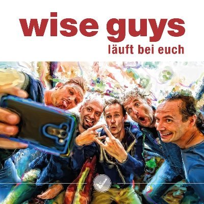Wise Guys veröffentlichen CD "Läuft bei Euch"