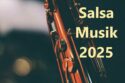 Salsa Musik 2025: Neue Salsa-Songs 2025 und Lieder